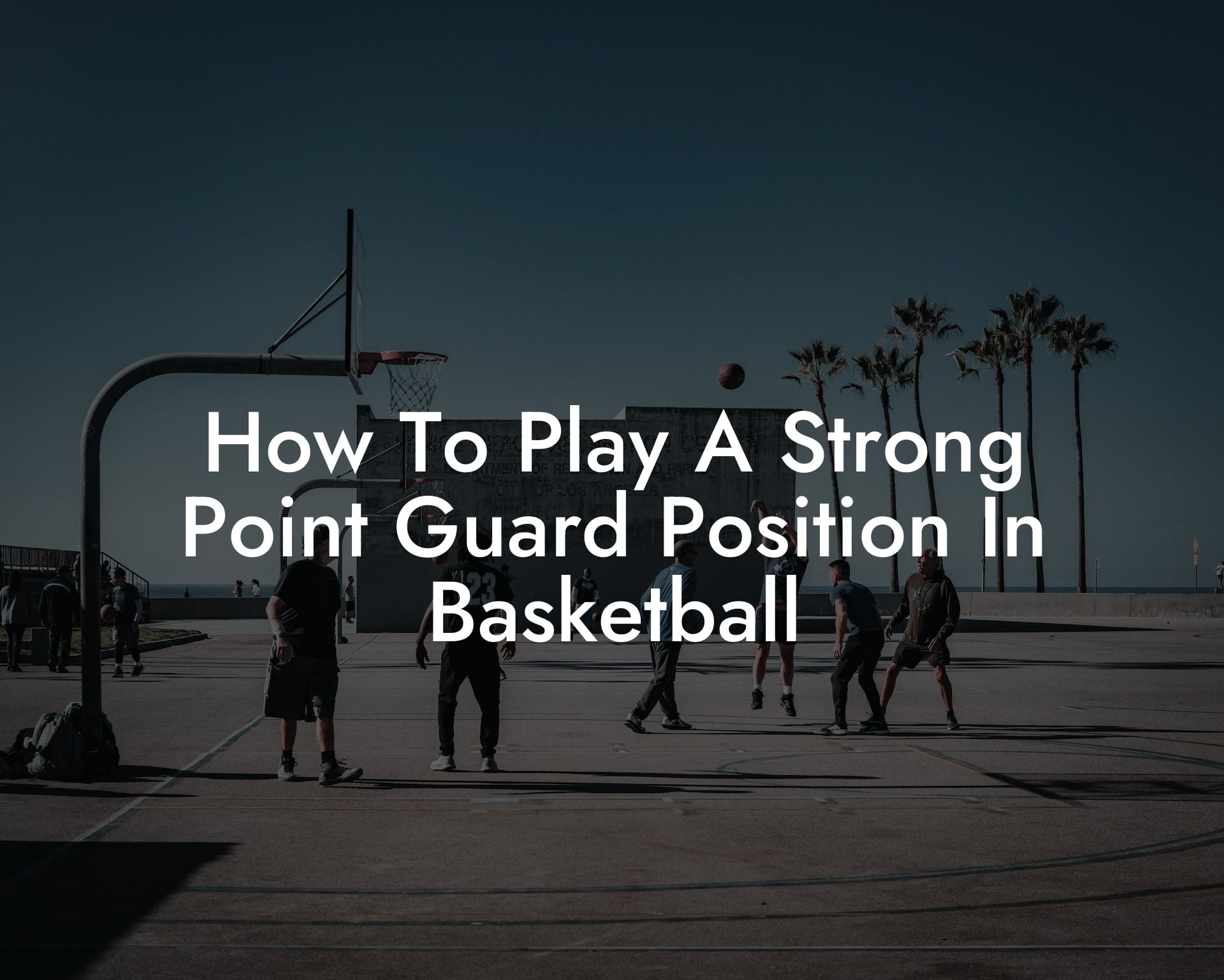 How To Play A Strong Point Guard Position In Basketball - Coach Alex ...