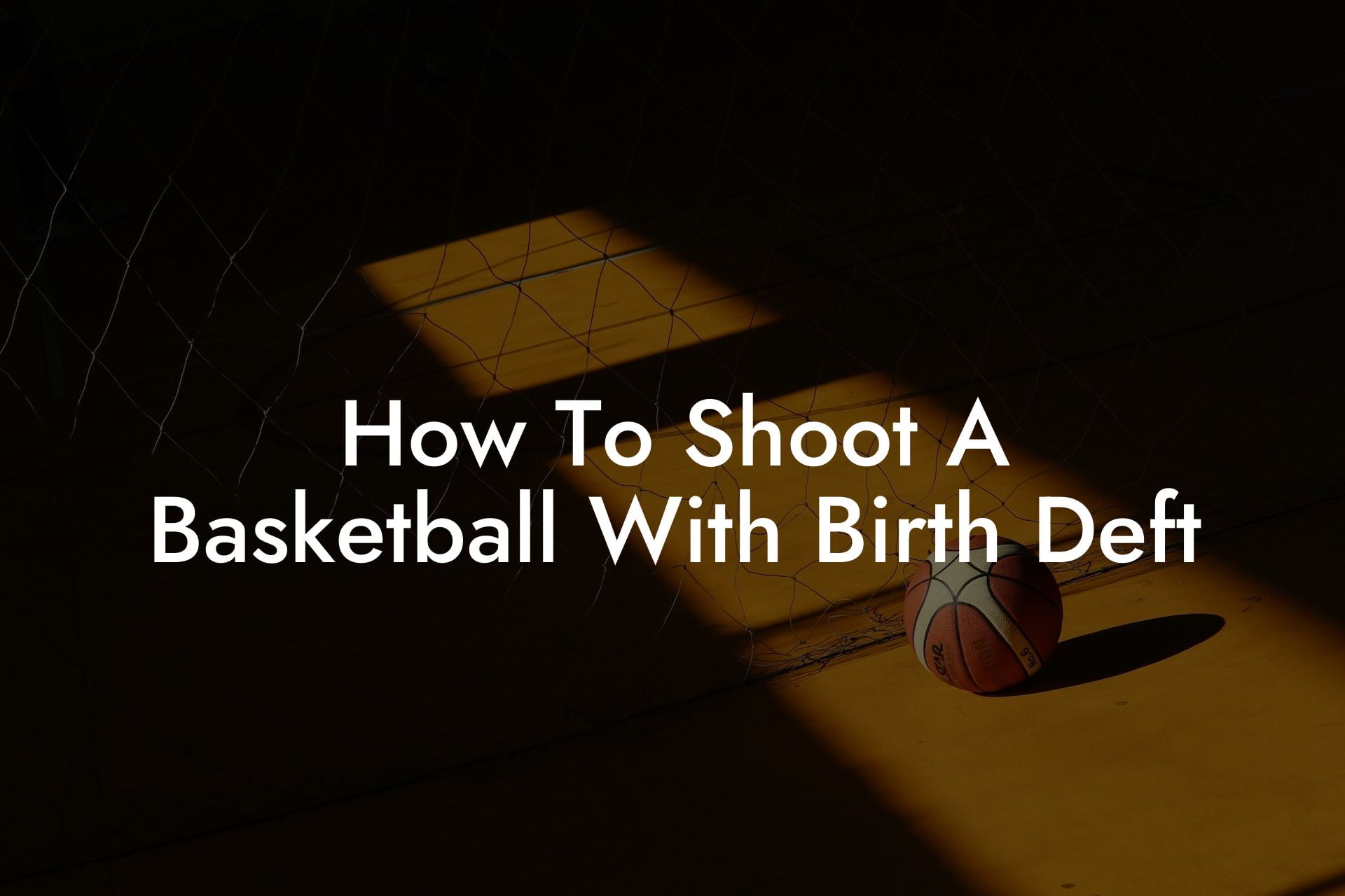 How To Shoot A Basketball With Birth Deft - Coach Alex Basketball